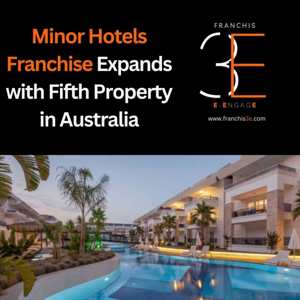 Minor Hotels Franchise Expands | Franchis3E: E-EngagE